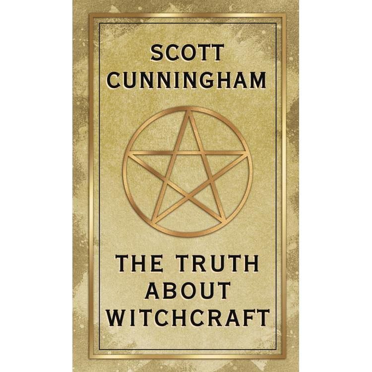 The Truth About Witchcraft by Scott Cunningham – Cast Spells